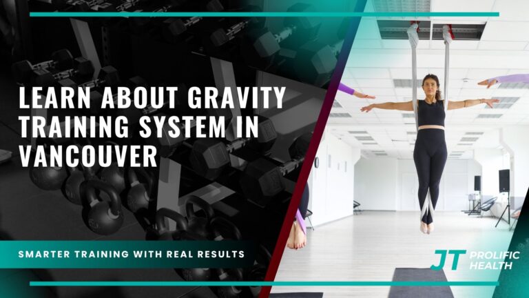 Gravity Training: Prolific Health in Vancouver