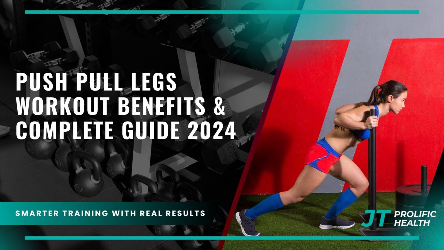 Push Pull Legs Workout Benefits & Complete Guide 2024 - Prolific Health ...