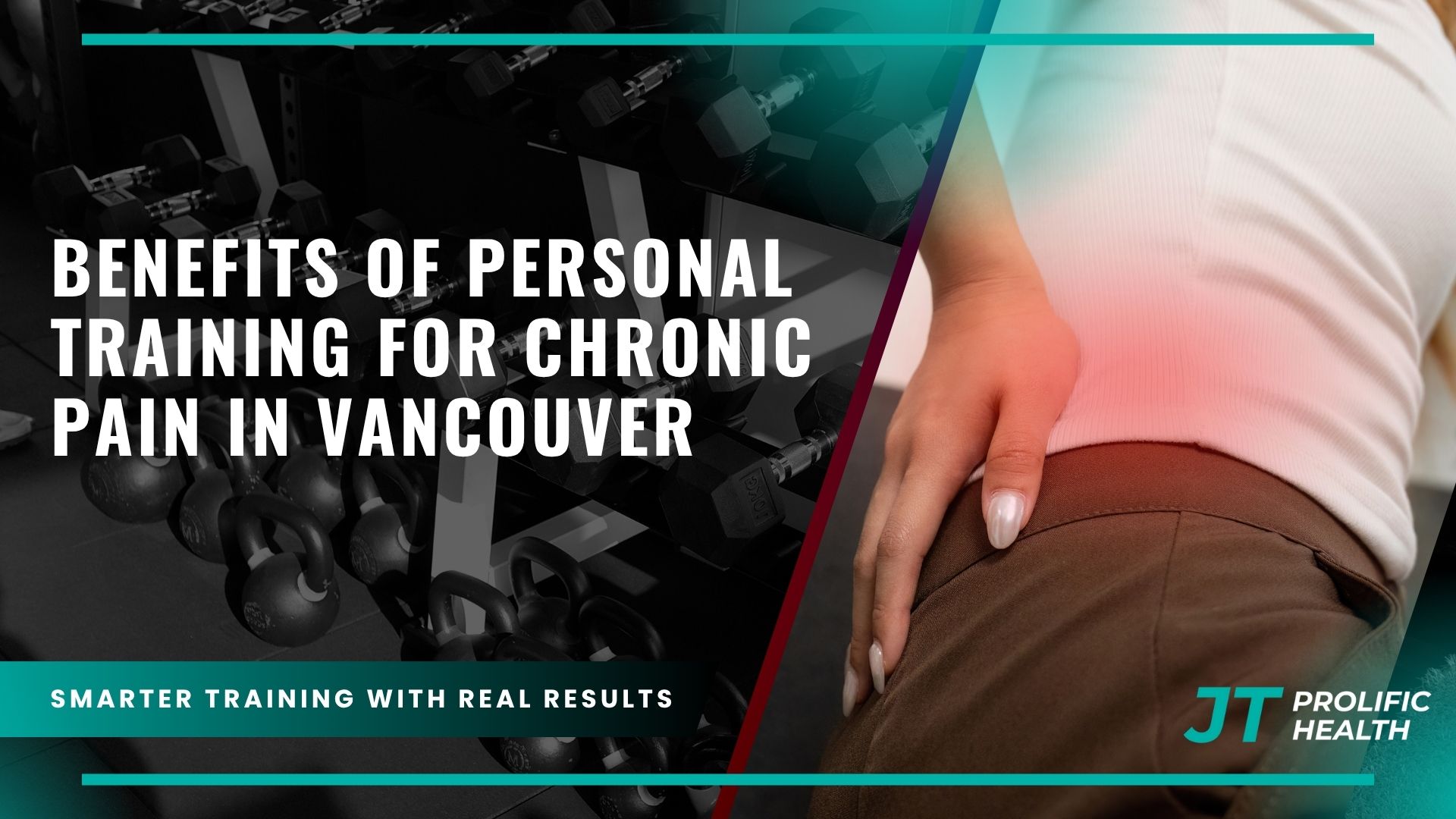 Benefits of Personal Training for Chronic Pain in Vancouver - Prolific ...