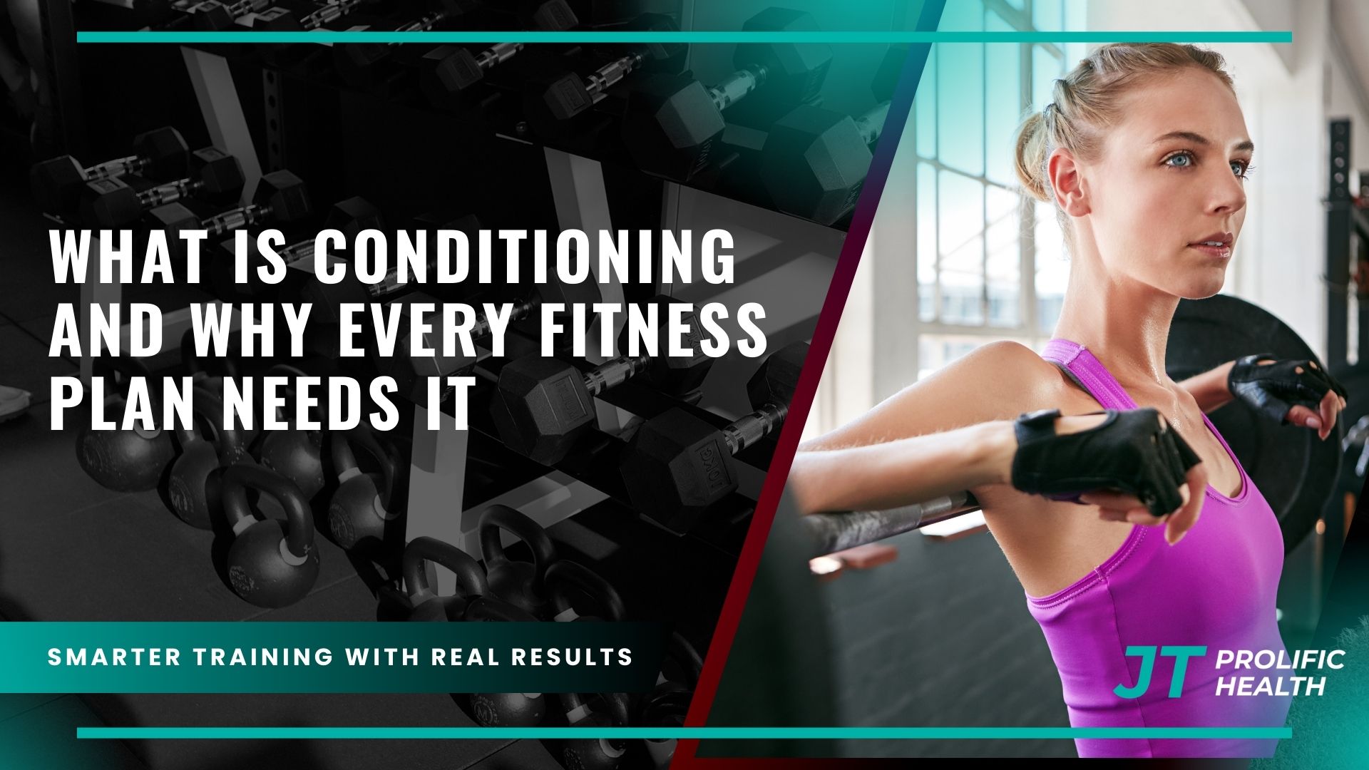 What Is Conditioning in Fitness | Prolific Health